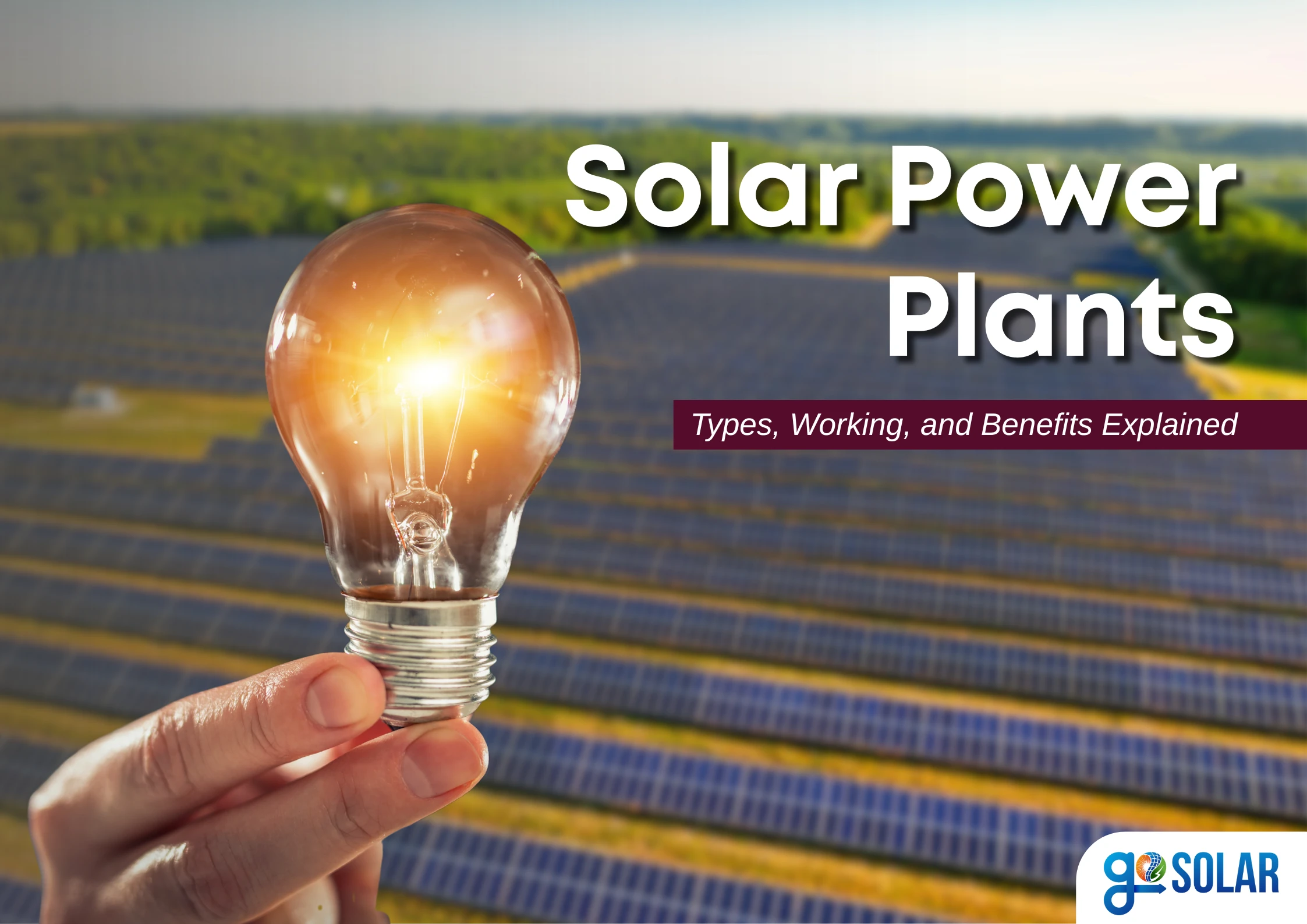 What is Solar Power Plant? | Types and Benefits Explained